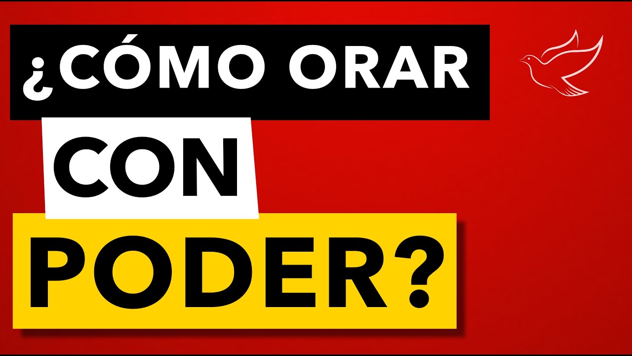 ¿Cómo Orar con Poder? - YouTube