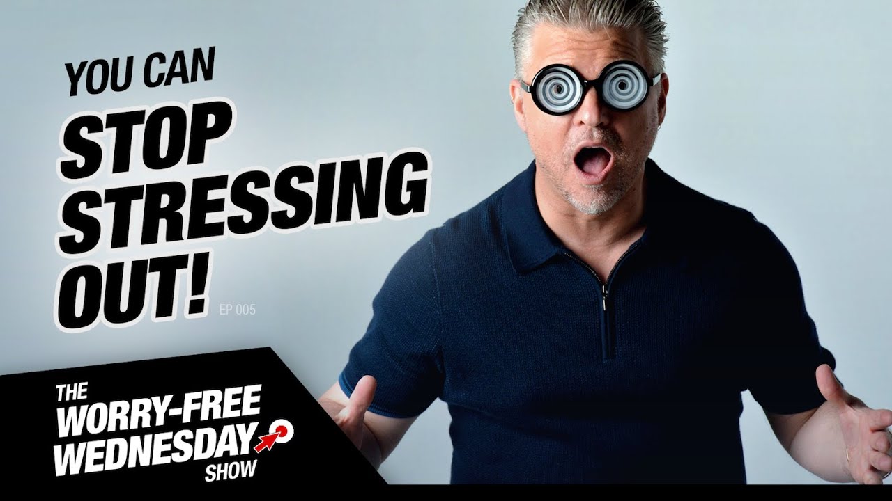 Stop Stressing Out - Worry Free Wednesday, Ep. 5 - YouTube