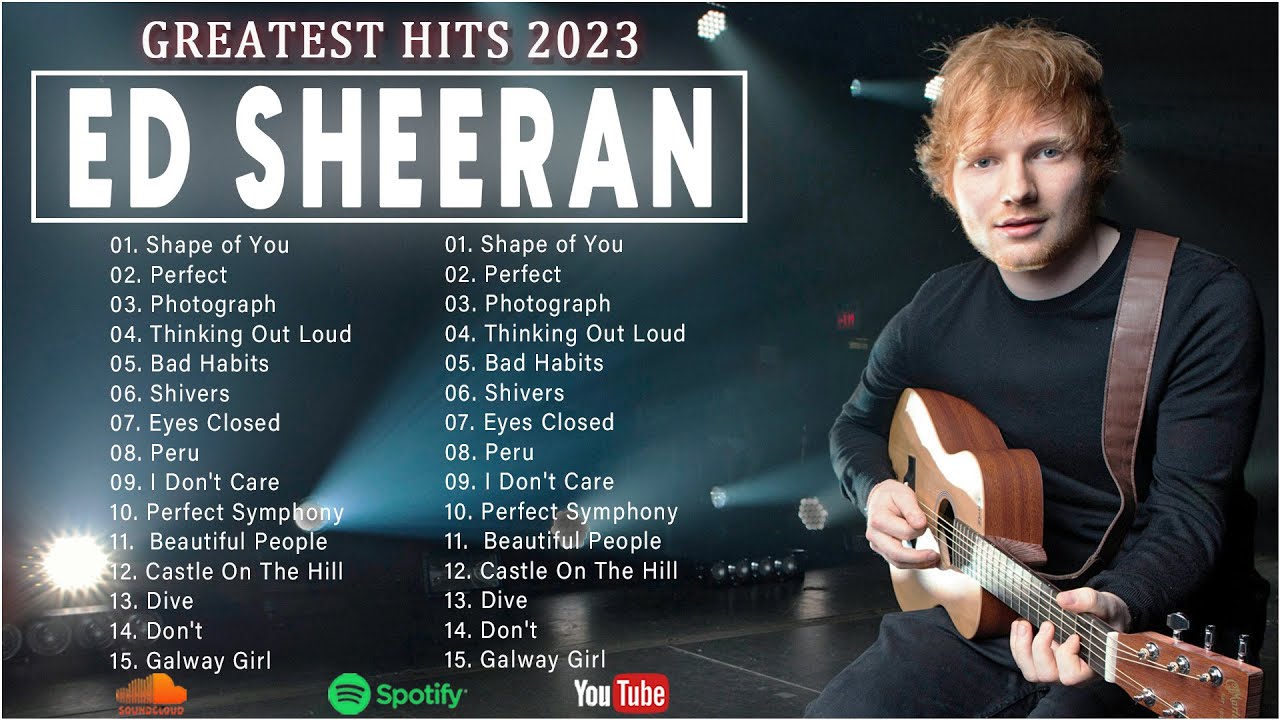 Ed Sheeran Greatest Hits Full Album 2023 - Ed Sheeran Best Songs ...
