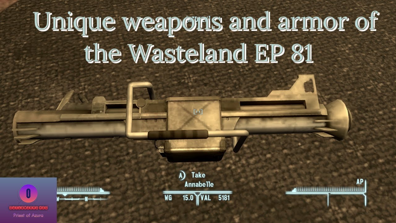 Unique weapons and armor of the wasteland EP 81 Annabelle (Fallout New ...