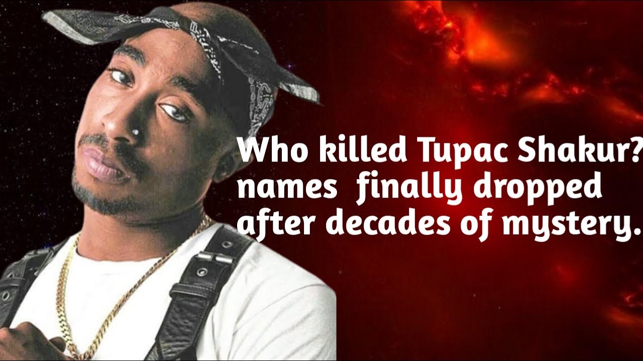 Who killed Tupac Shakur? names finally dropped after decades of mystery ...