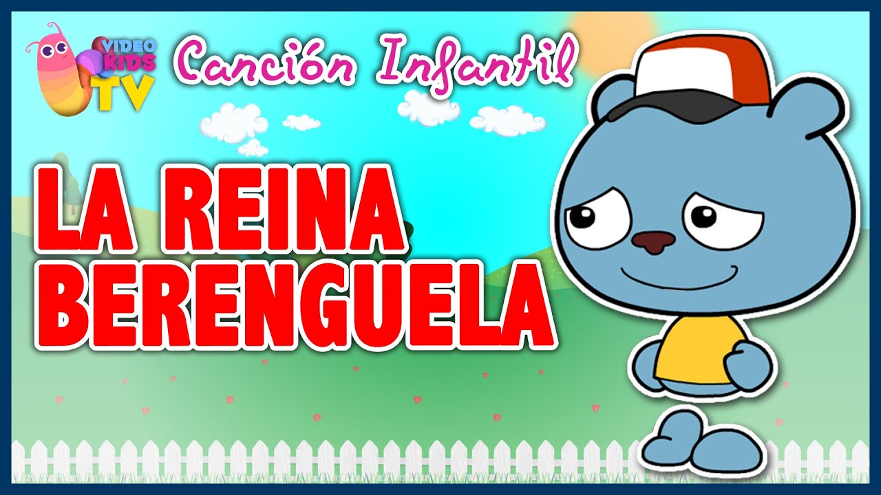 LA REINA BERENGUELA ♫♪ canción infantil completa con dibujos animados ...
