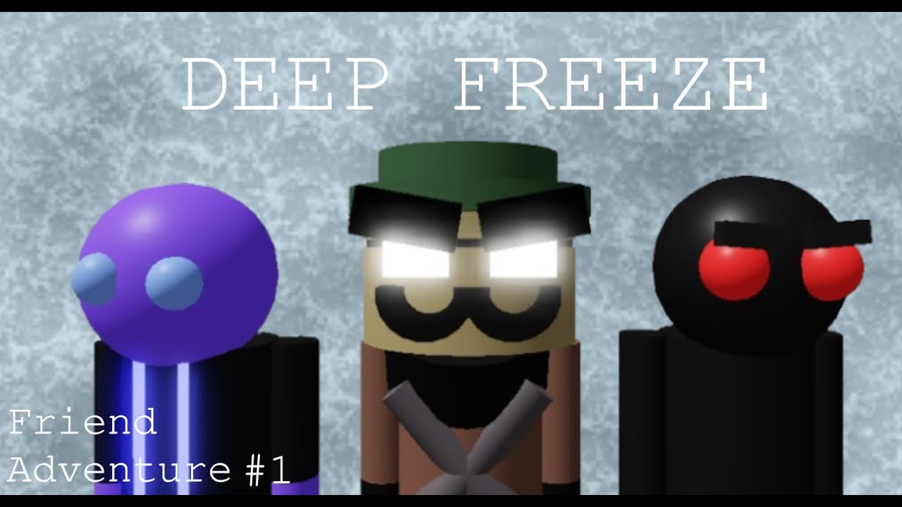 Friend Adventure The Series Episode 1 Deep Freeze (PILOT) - YouTube
