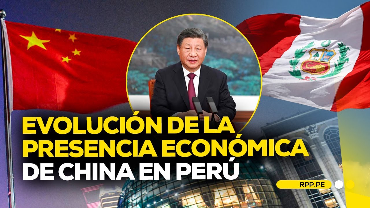 ¿Cómo ha evolucionado la presencia de CHINA en PERÚ y el mundo? # ...