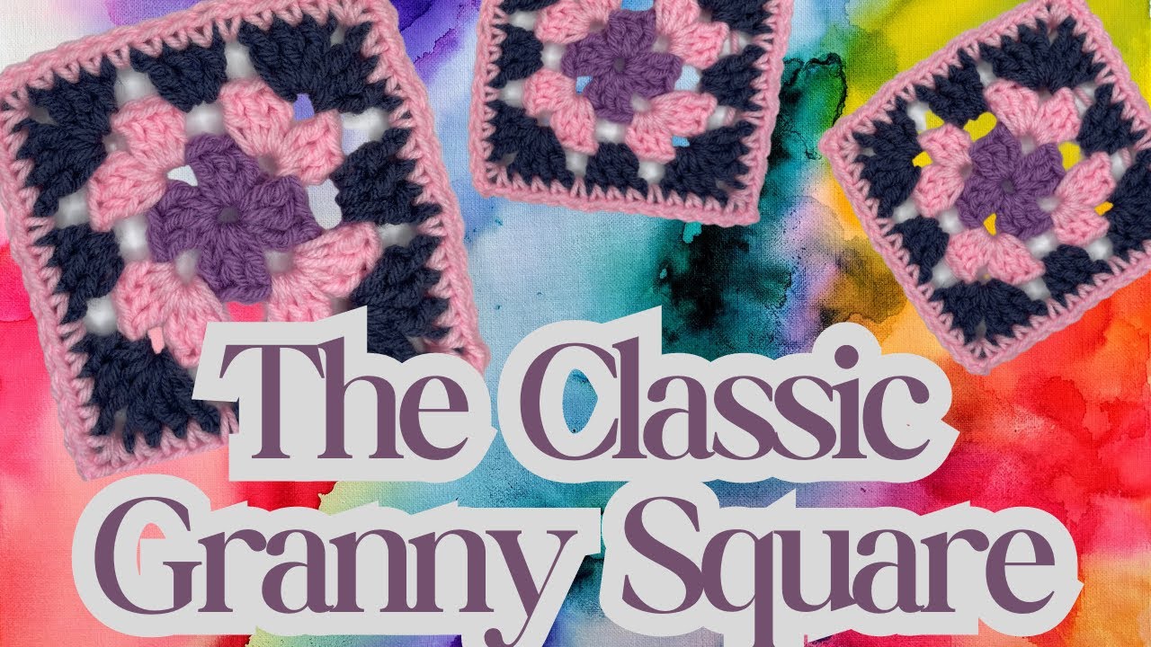 The Classic Granny Square - YouTube