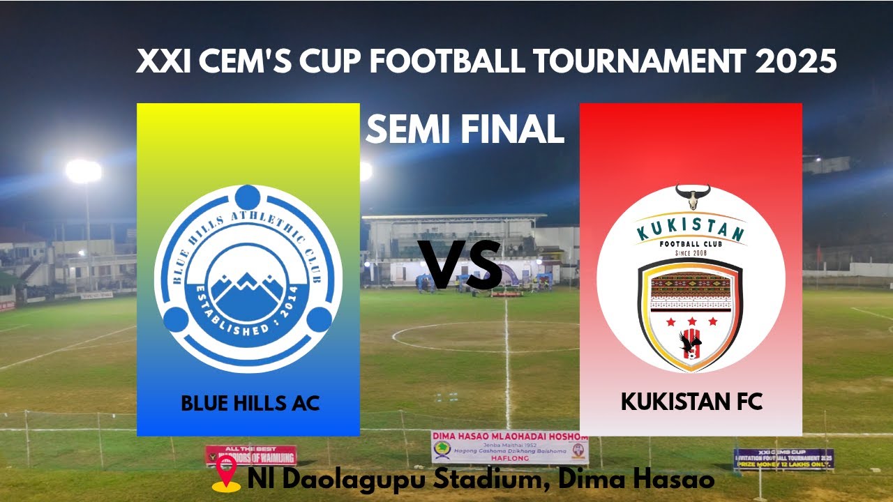 KUKISTAN FC 🟥 VS BLUE HILLS 🟨 ||2nd Half || SEMI FINAL || XXI CEM'S CUP ...