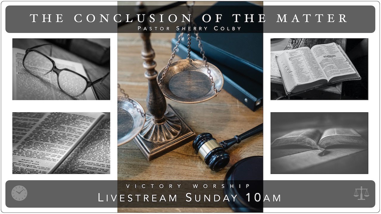 The Conclusion of the Matter with Pastor Sherry Colby - YouTube