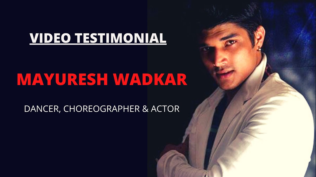 TESTIMONIAL MAYURESH WADKAR [Dancer, Choreographer & Actor] - YouTube