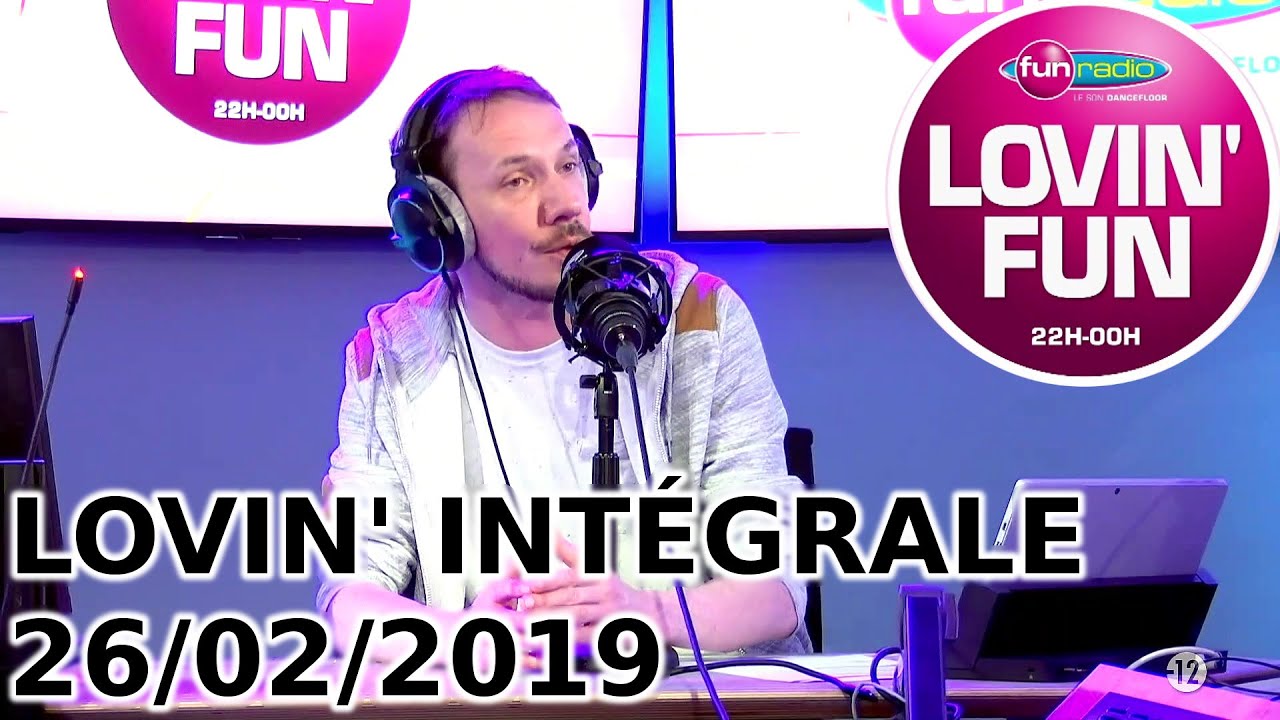 INTÉGRALE Lovin' Fun 26/02/2019 - YouTube