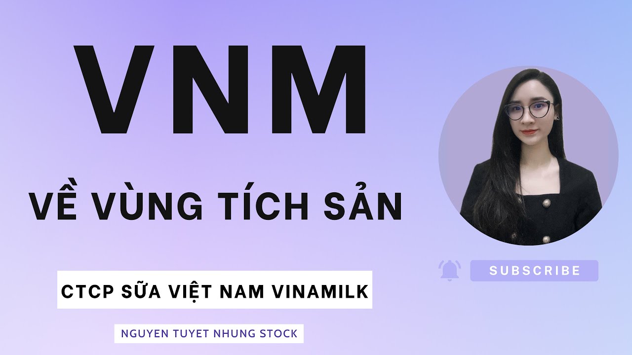 VNM về vùng tích sản | Cổ phiếu VNM Nguyen Tuyet Nhung Stock - YouTube