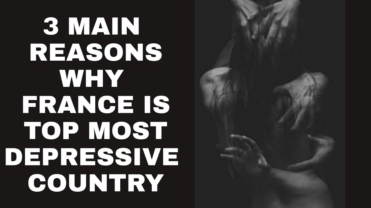 Three main reason why France is the most depressive country in the ...