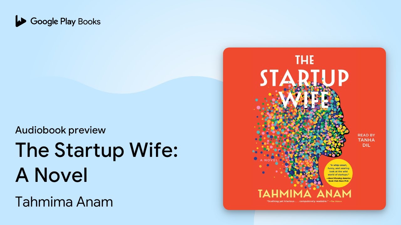 The Startup Wife: A Novel by Tahmima Anam · Audiobook preview - YouTube