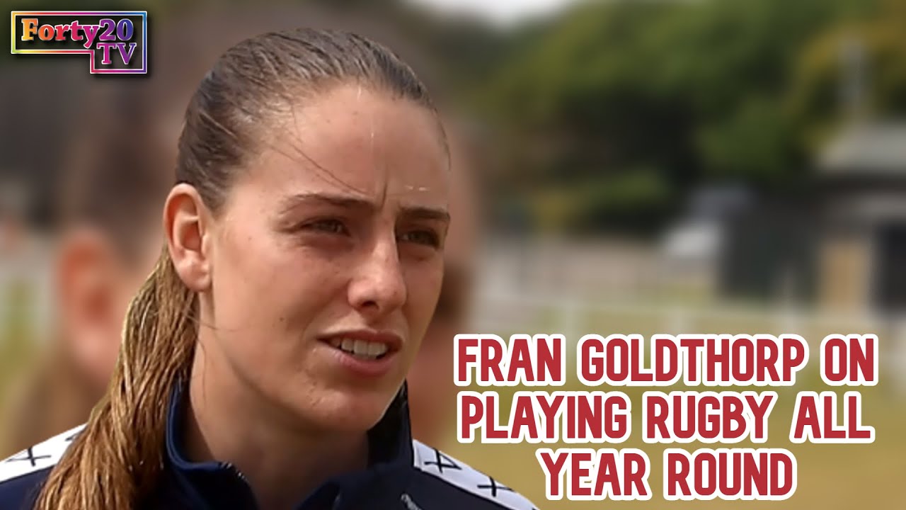 Fran Goldthorp on England training, big games and playing rugby all ...