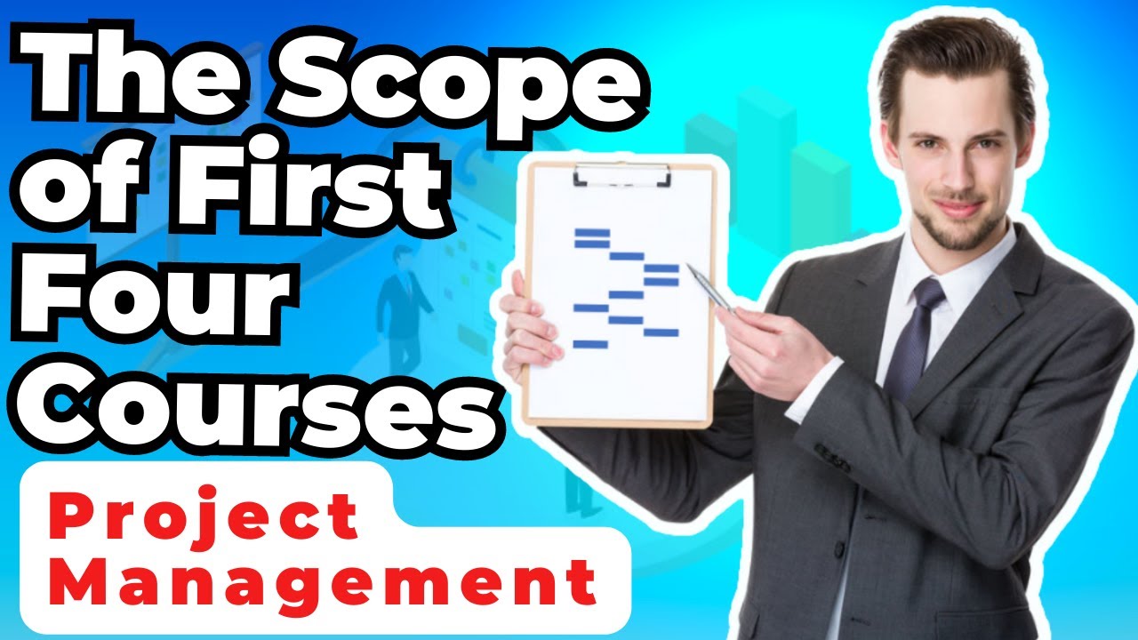 The Scope of The First Four Courses | Project Management Complete ...