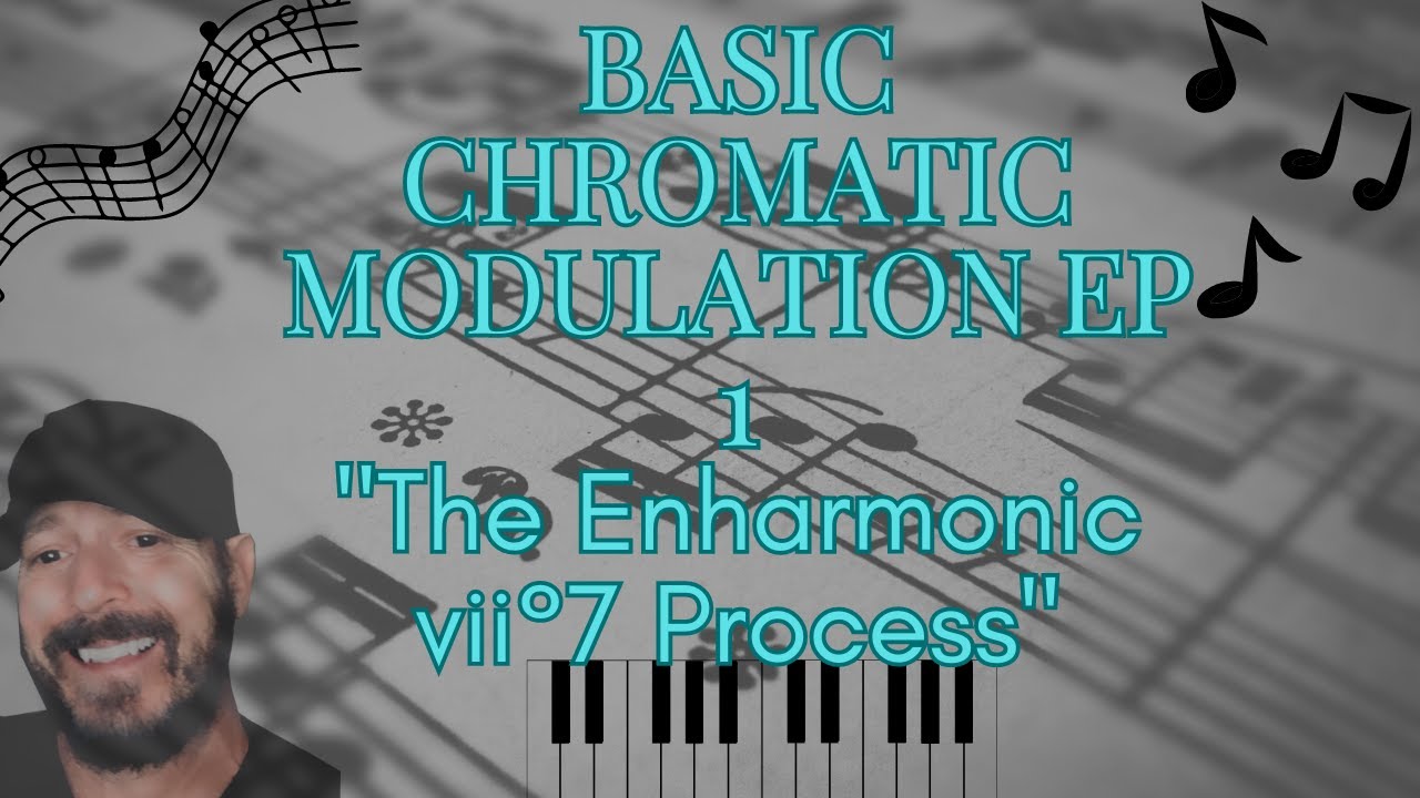 Basic Chromatic Modulation Ep 1 "The Enharmonic vii°7 Process" - YouTube