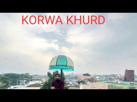 KORWA KHURD --MY VILLAGE MY PRIDE