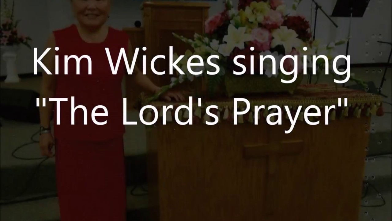 The Lord's Prayer sung by Kim Wickes - YouTube