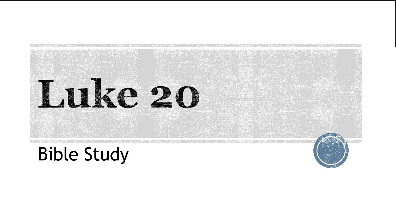 Luke 20 Bible Study - YouTube