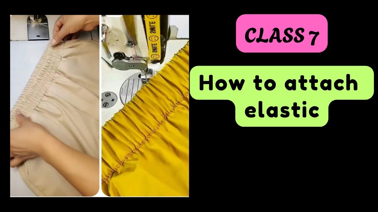 Class 7 👉 Elastic Lagane Ka Easy Tarika ️ | Beginner Tailoring Class ...
