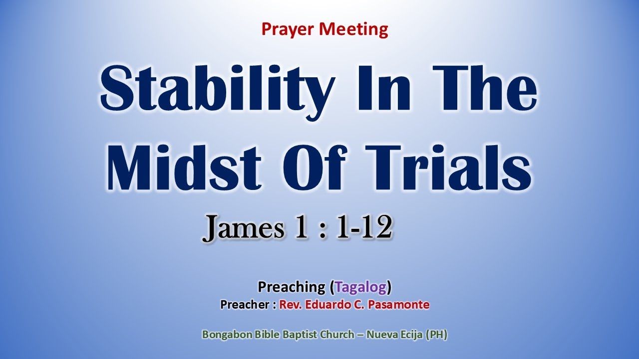 Stability In The Midst Of Trials (James 1:1-12) - Preaching (Tagalog ...