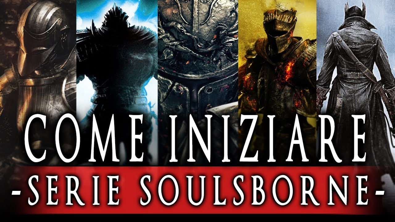 5 Modi per INIZIARE A GIOCARE I SOULSBORNE AL MEGLIO - YouTube