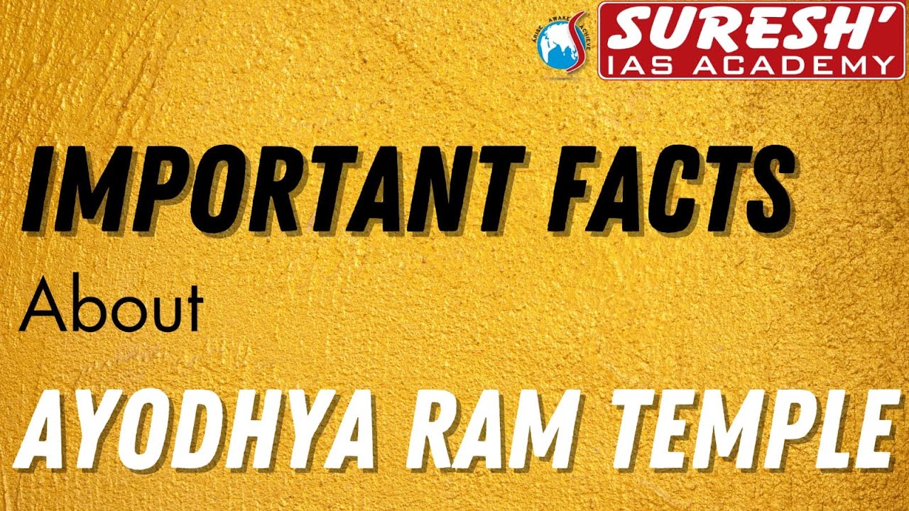 IMPORTANT FACTS ABOUT AYODHYA RAM TEMPLE | Suresh IAS Academy - YouTube