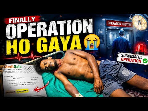 Aakhir Mera Operation Ho Hi Gaya 😢