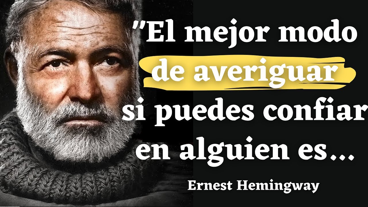Frases de Ernest Hemingway que dicen mucho sobre nosotros y la vida ...