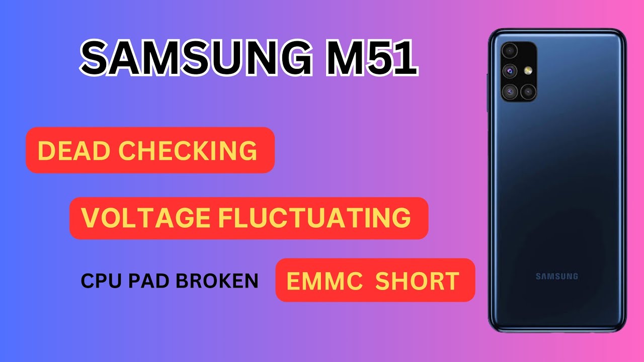 SAMSUNG M51 DEAD,CPU PAD BROKEN, VOLTAGE VARIATION| MALAYALAM - YouTube
