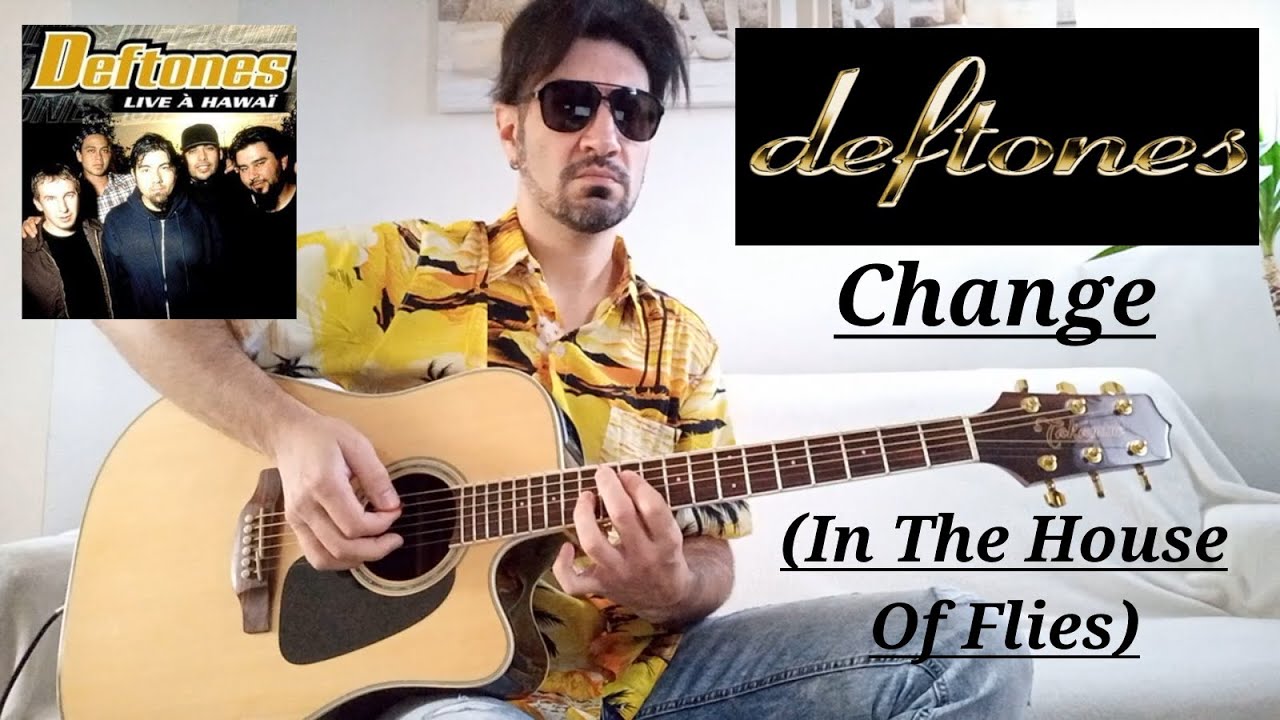 Deftones - Change (In The House Of Flies) [Acoustic guitar cover] - YouTube