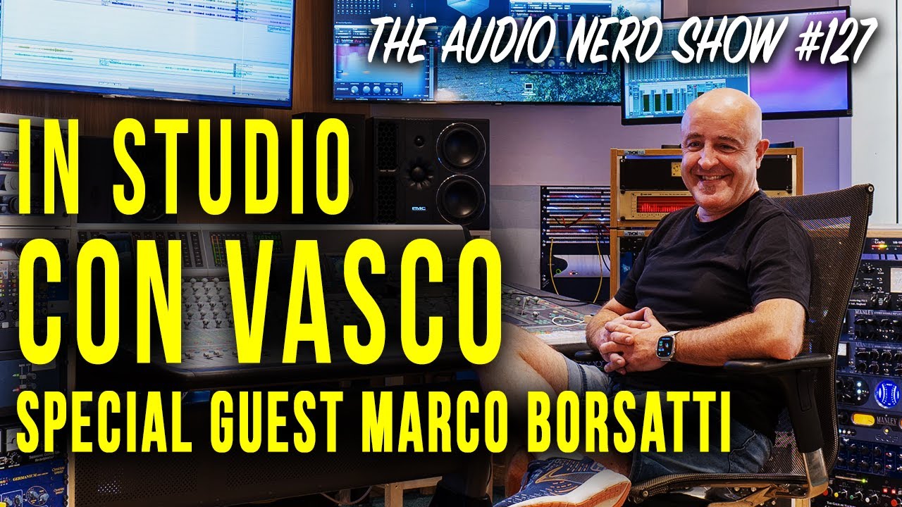 In studio con Vasco , Special Guest Marco Borsatti - The Audio Nerd ...