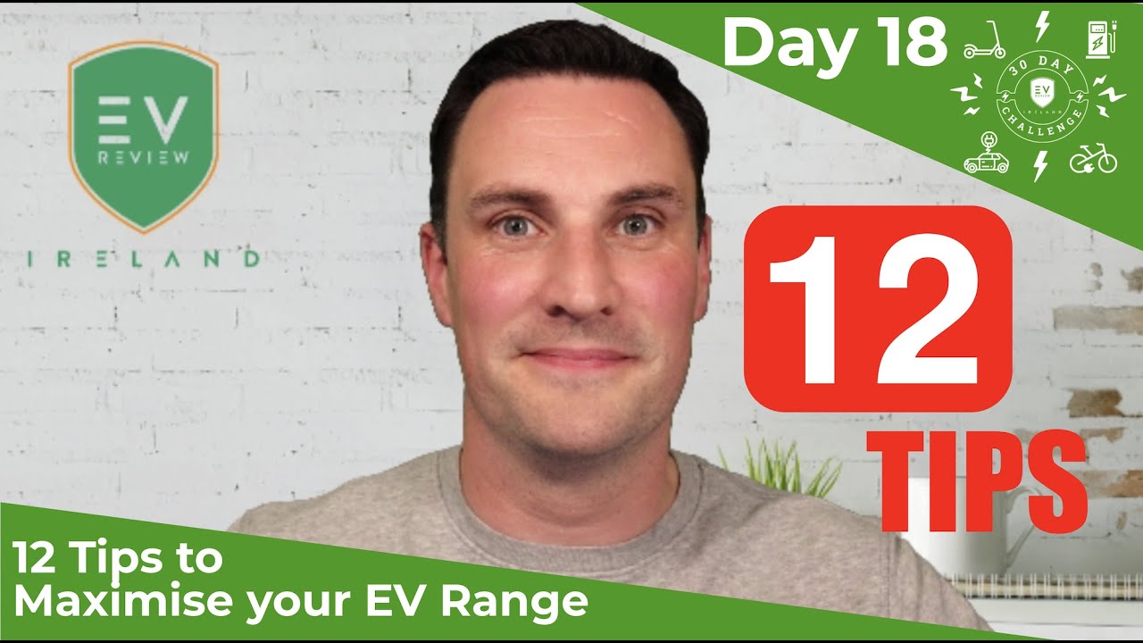 12 Tips to Maximise your EV Range - Day 18 of the 30 Day EV Review ...