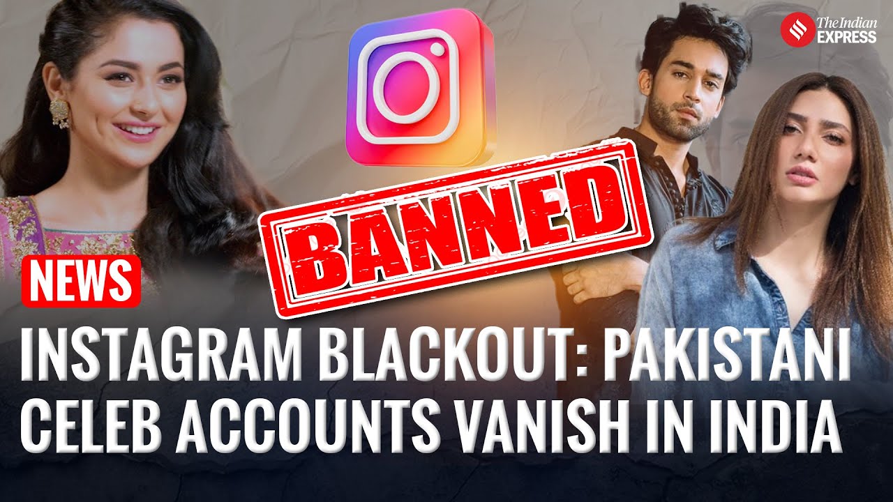 India Blocks Pakistani Celebs Online Amid Soaring Post- Pahalgam Attack ...