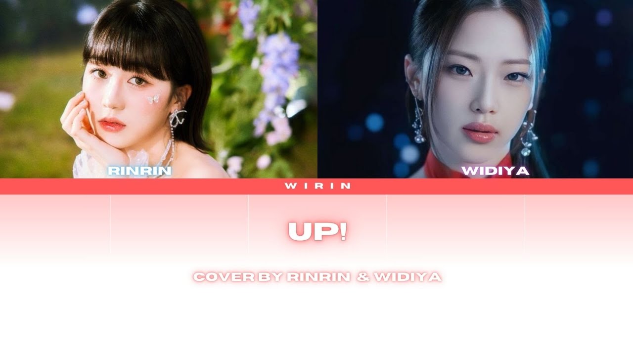 [HOT DEBUT] KEp1ER - UP! || SING COVER BY WIDIYA & RINRIN - YouTube