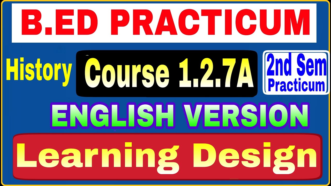Learning Design on History In English Version #1.2.7A B.Ed Practicum ...