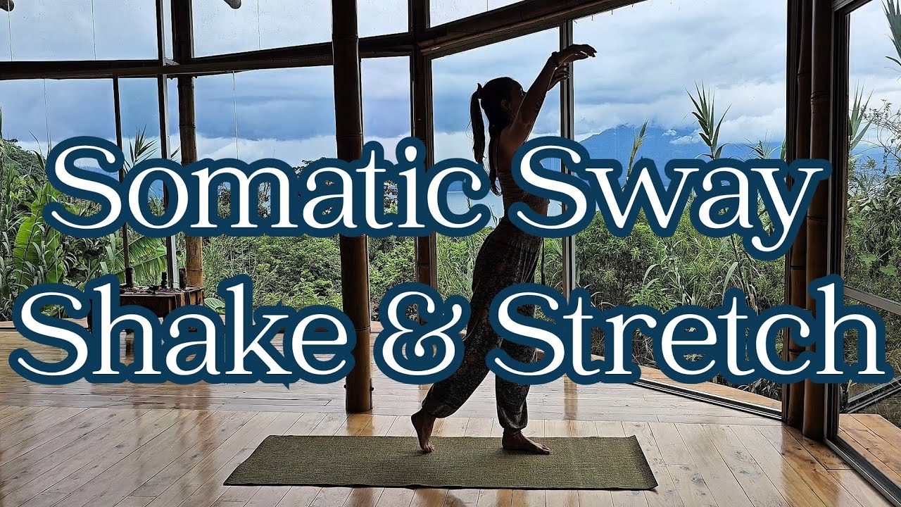 Somatic Sway, Shake & Stretch | 30 Minutes Of Mindful Movement - YouTube