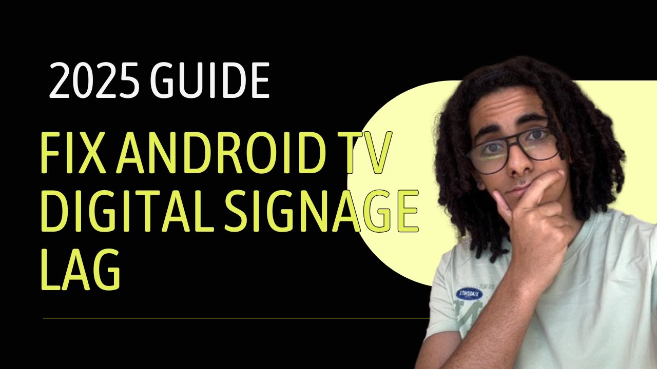 2025 Guide to Fix Android TV Digital Signage Lag - YouTube
