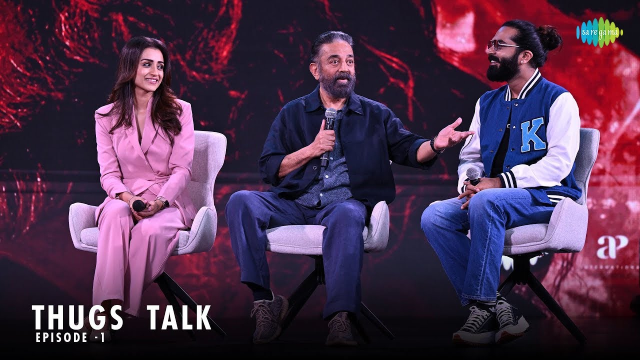 Thugs Talk - Episode 1 | Thug Life | Kamal Haasan | Mani Ratnam | A.R. Rahman | STR | Trisha ...
