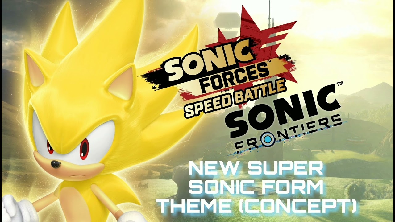 New Super Sonic Form Theme (Concept) - Sonic Forces: Speed Battle X ...