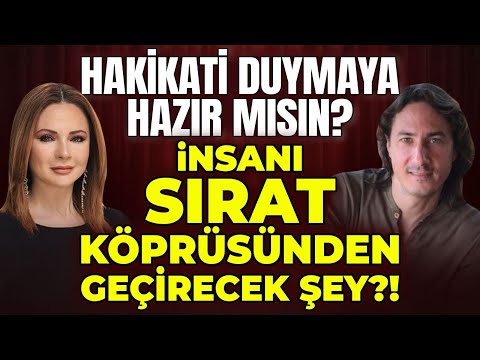 Hakikati Duymaya Hazır Mısın? İnsanı Sırat Köprüsünden Geçirecek Şey?! Çağrı Dörter Anlattı!