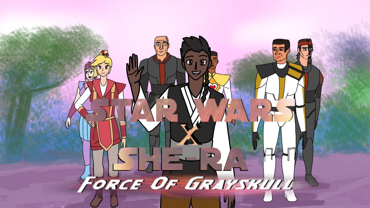 Star Wars X She-Ra: The Force Of Grayskull Episode 2 - YouTube