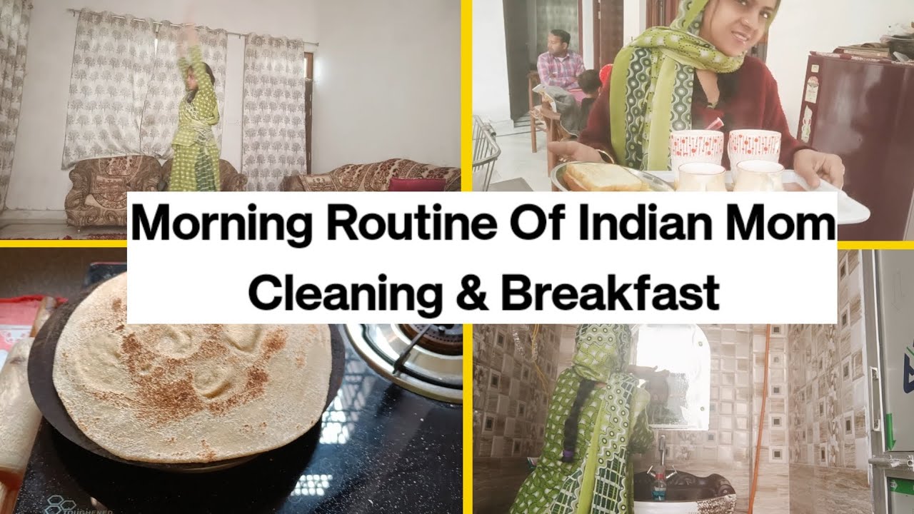 Morning Routine Of Indian Mom||Cleaning & Breakfast||Busy Morning - YouTube