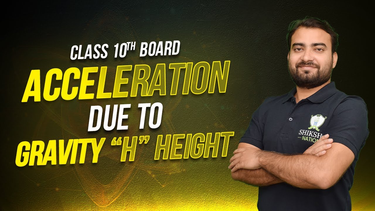 Acceleration Due to Gravity at Height | Physics Class 9 & 11 | Easy ...