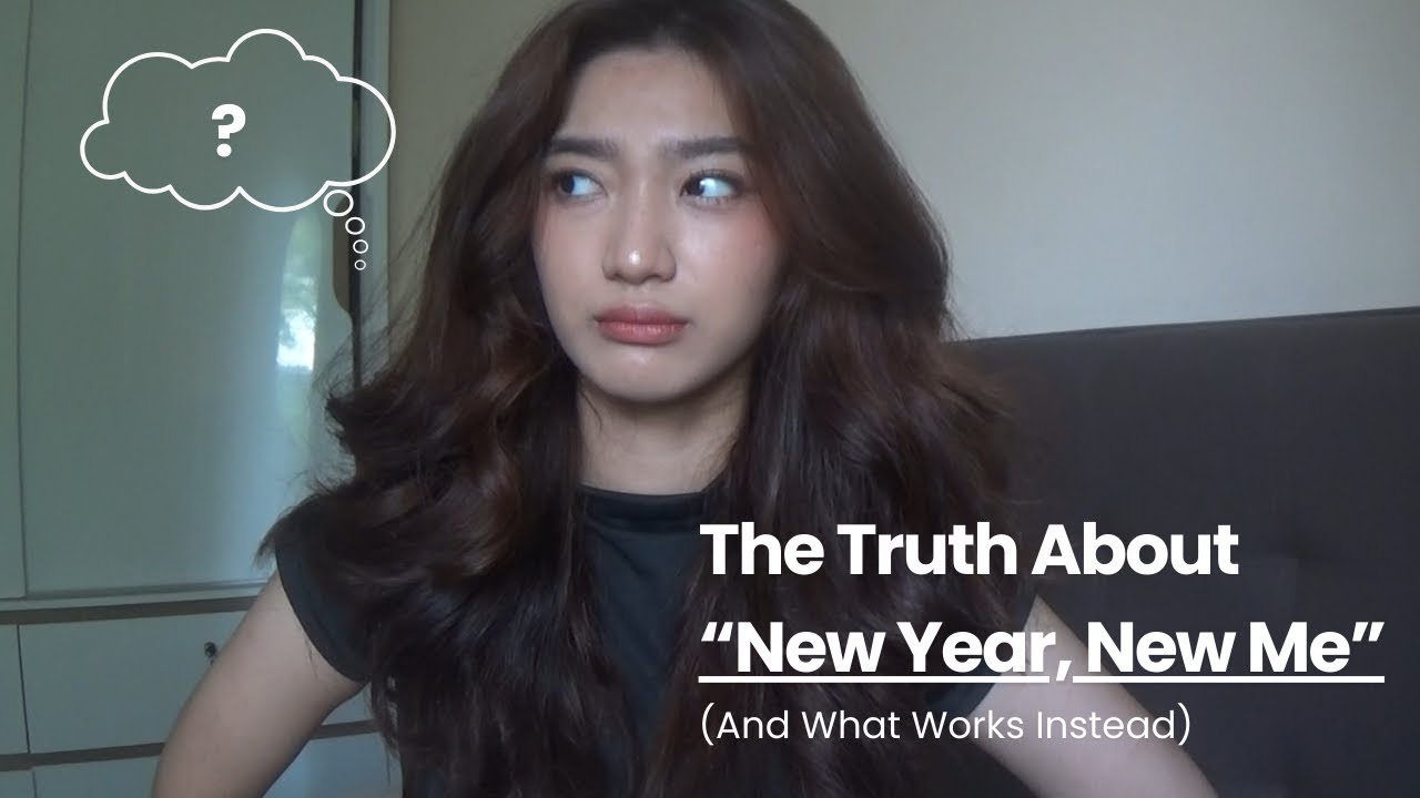 The Truth About "New Year, New Me" (And How to Actually Make Changes ...