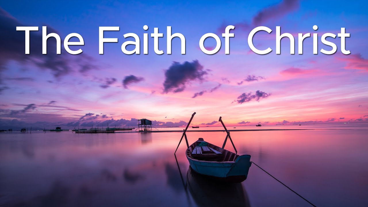 Sermon: The Faith of Christ - YouTube