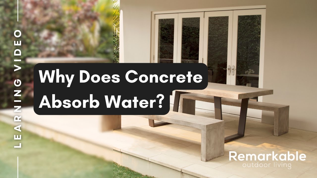 Why does concrete absorb water? | Remarkable Outdoor Living - YouTube