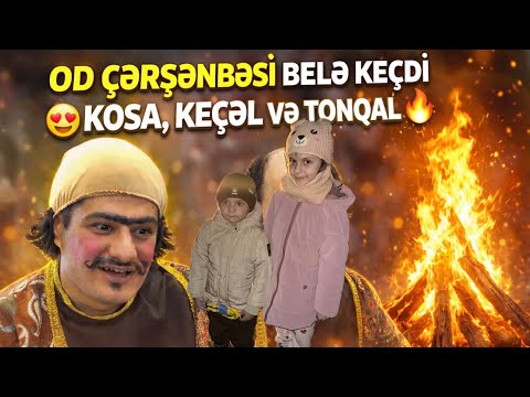 OD ÇƏRŞƏNBƏSİ BELƏ KEÇDİ 😍 KOSA, KEÇƏL VƏ TONQAL 🔥