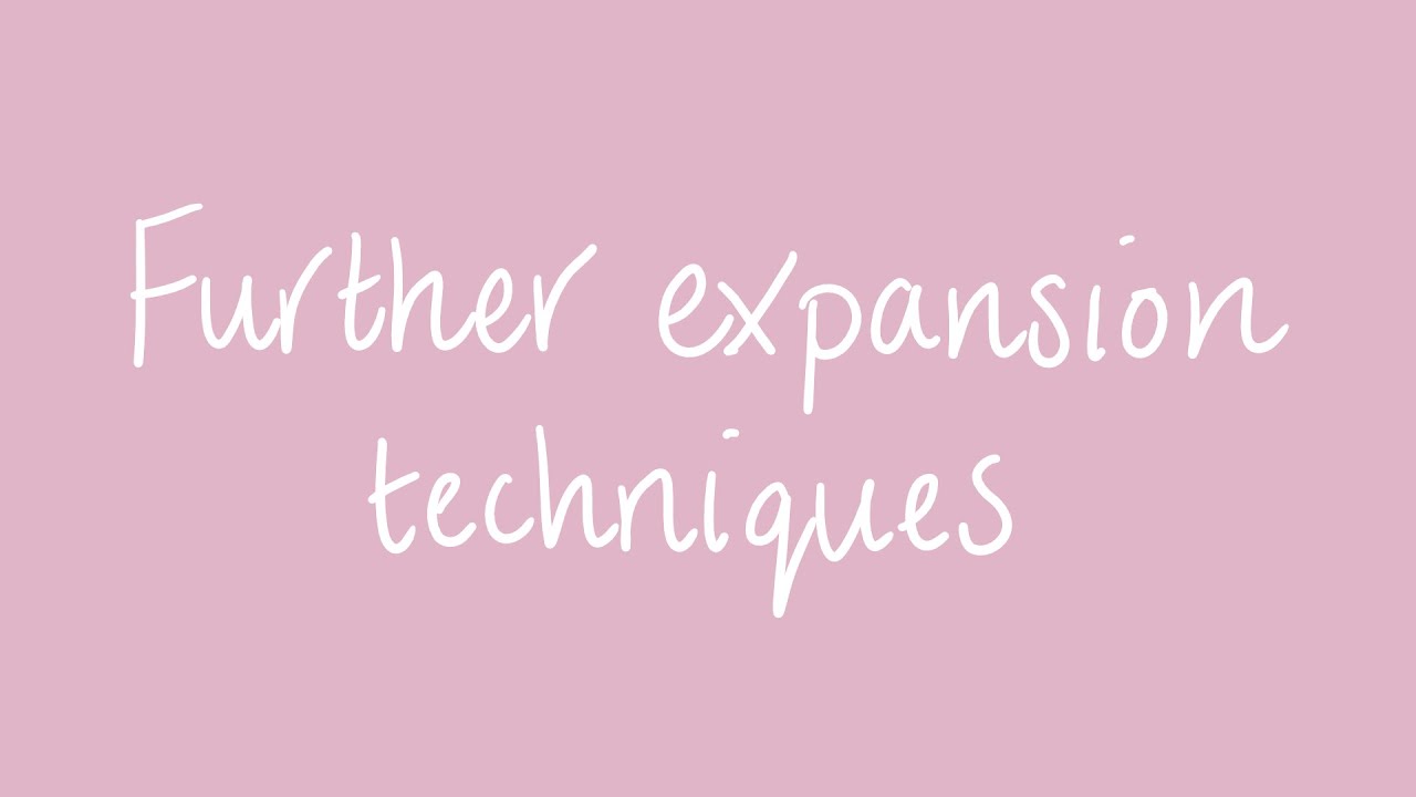 Further expansion techniques | Year 10 Algebra and Linear Relations ...