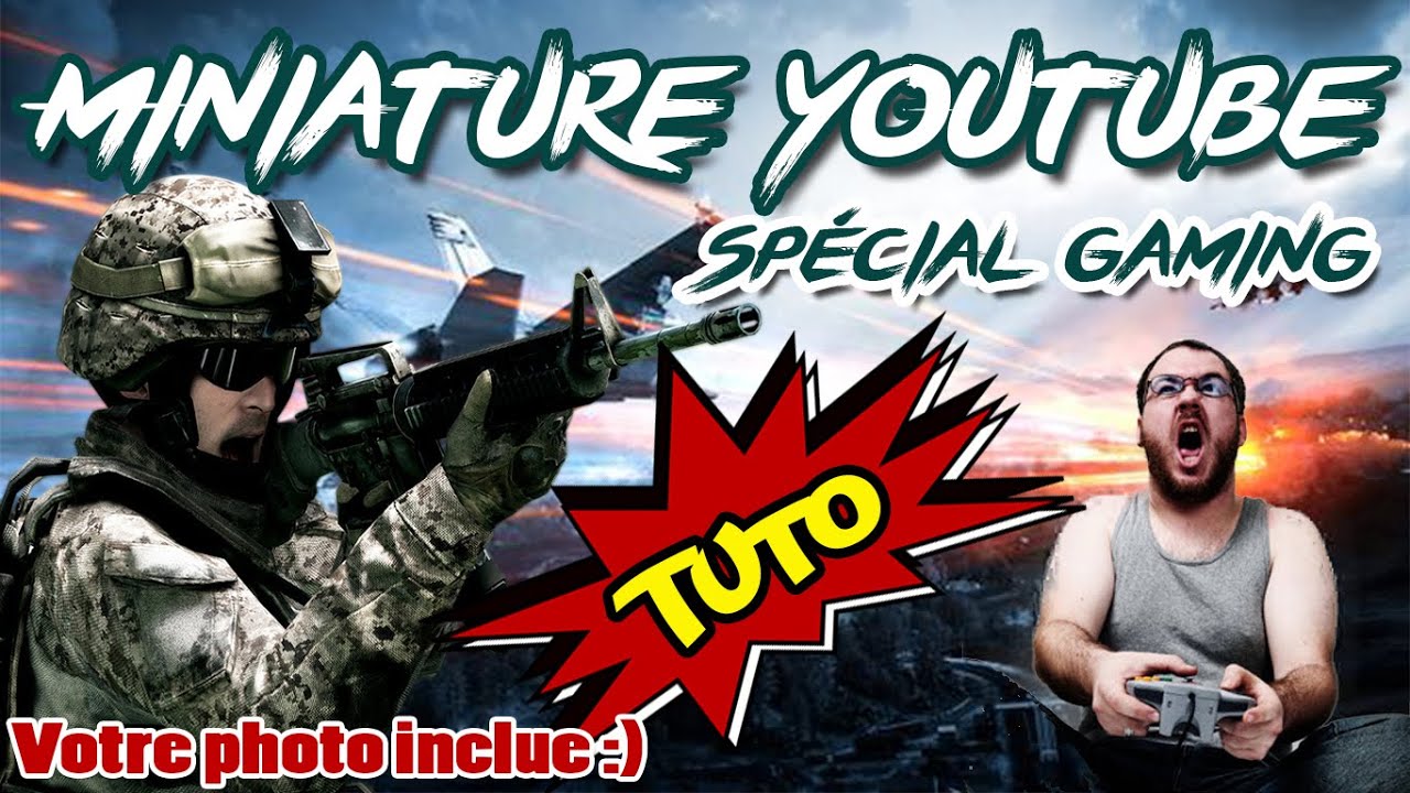 [Tuto] Créer une miniature youtube spécial gaming de A à Z ...