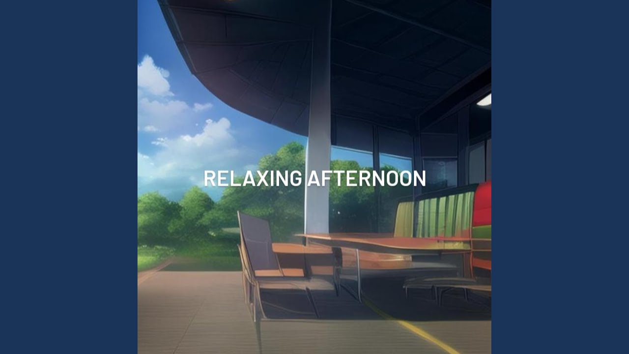 Relaxing Afternoon - YouTube Music